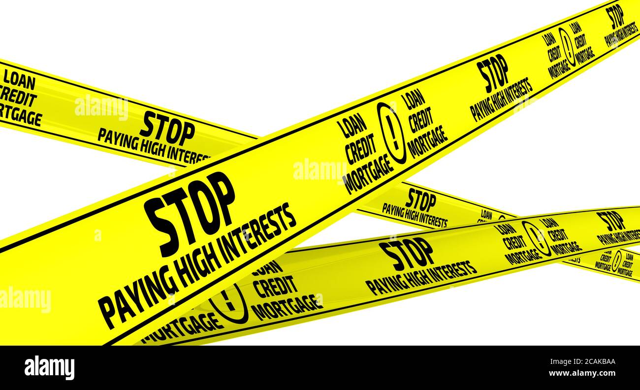 Stop paying high interests. Lots of yellow warning tapes with black ...