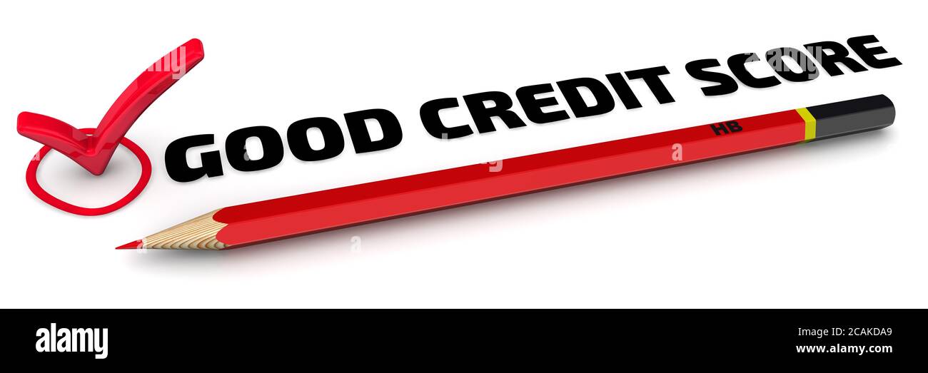 Good credit score. The check mark GOOD CREDIT SCORE with red pencil on ...