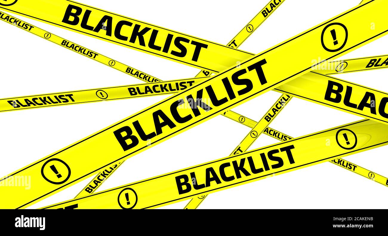 The blacklist. Yellow warning tapes with words BLACKLIST. Isolated. 3D ...