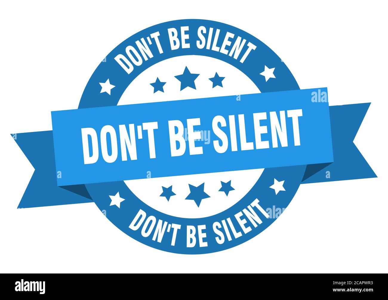 don't be silent round ribbon isolated label. don't be silent sign Stock ...