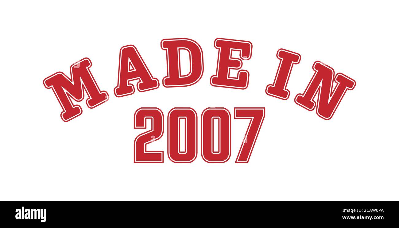 MADE IN 2007. Lettering of the year of birth or a special event for ...