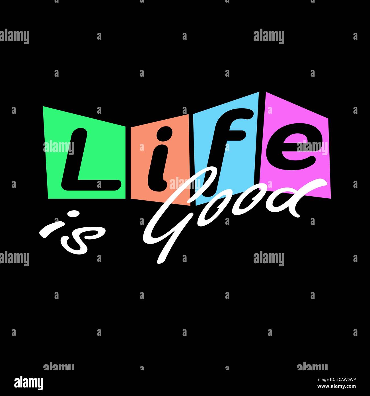 Life is good. Creative lettering for design and creative design. Vector ...
