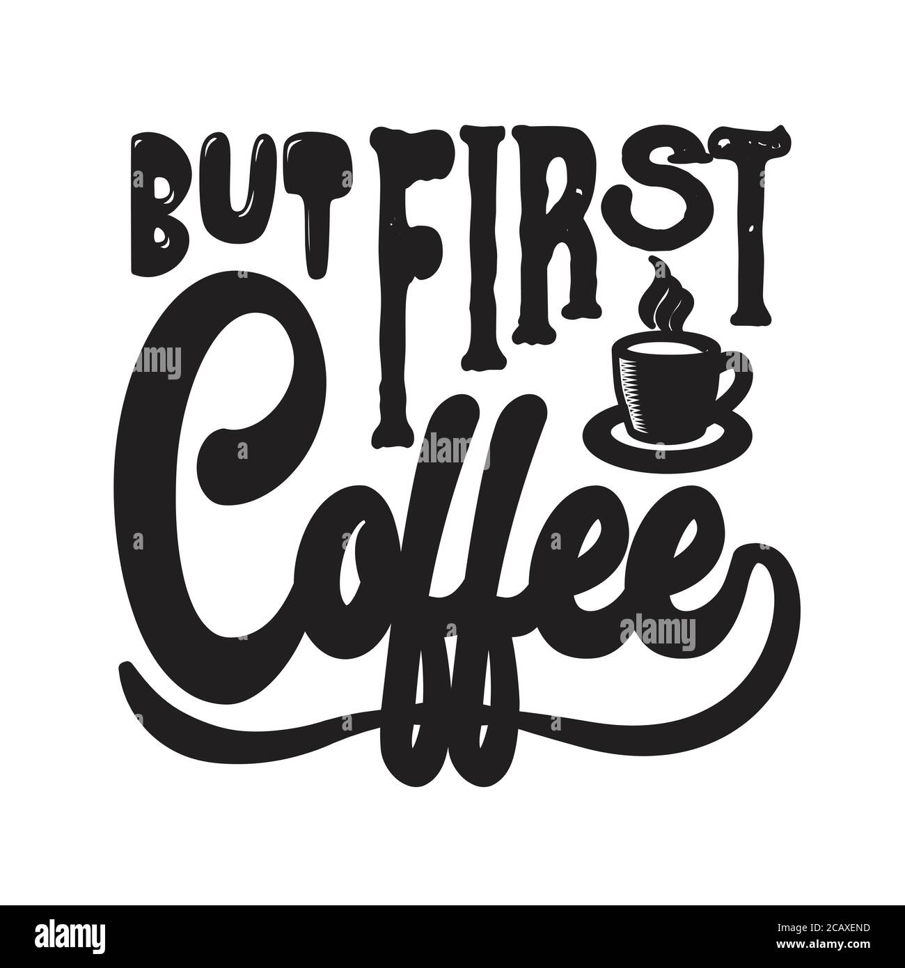 Coffee Quote and saying good for poster. But first coffee Stock Vector ...