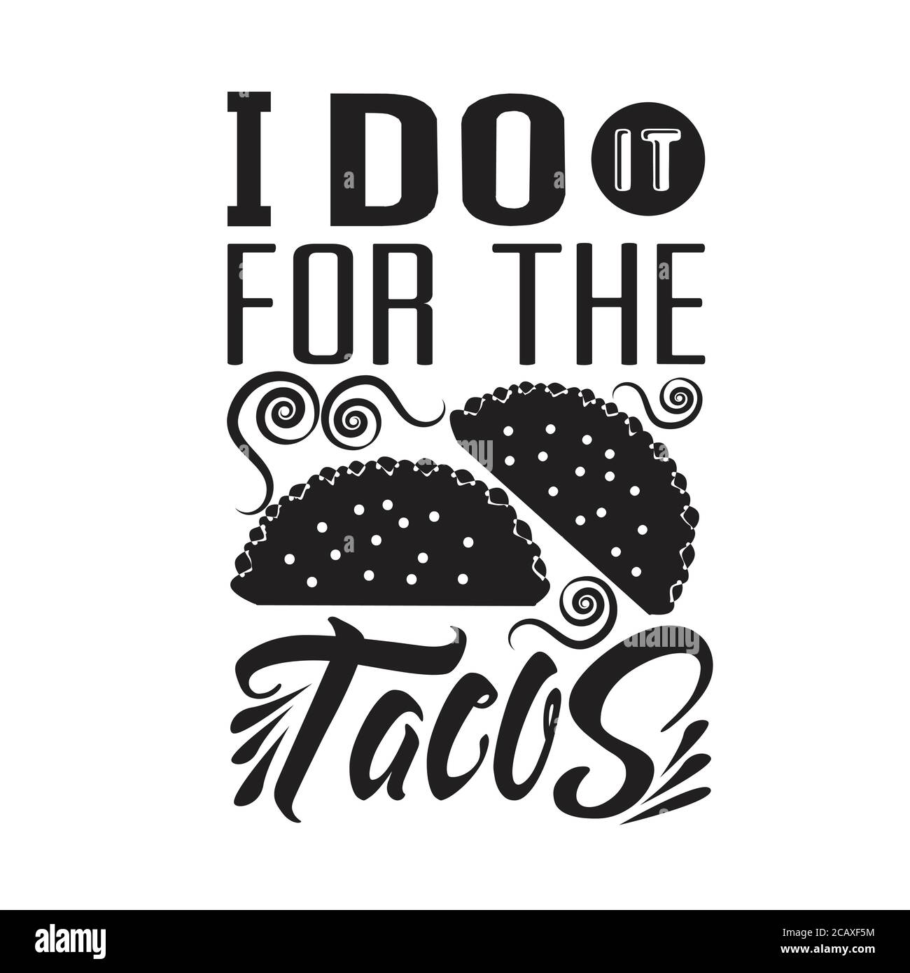 Tacos quote tacos Cut Out Stock Images & Pictures - Alamy