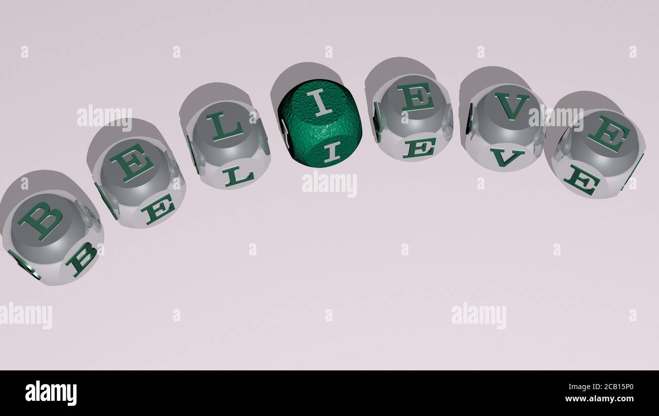BELIEVE curved text of cubic dice letters. 3D illustration. background ...