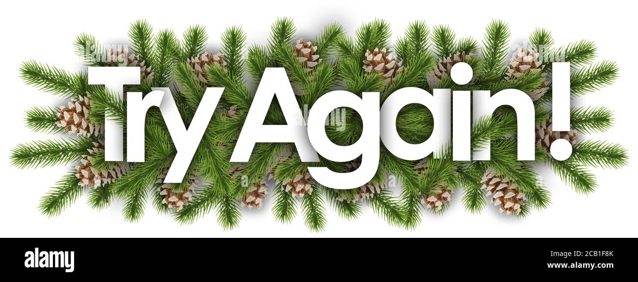 Try Again in christmas background - pine branchs Stock Photo - Alamy