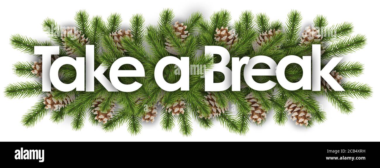 Take a Break in christmas background - pine branchs Stock Photo - Alamy