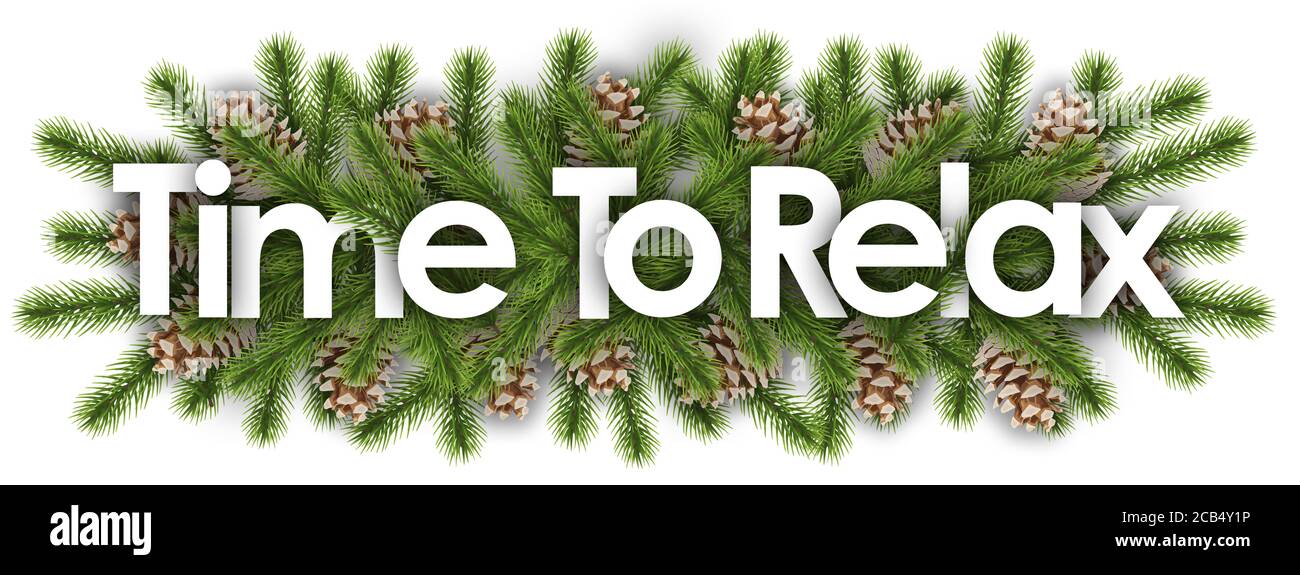 Time To Relax in christmas background - pine branchs Stock Photo - Alamy