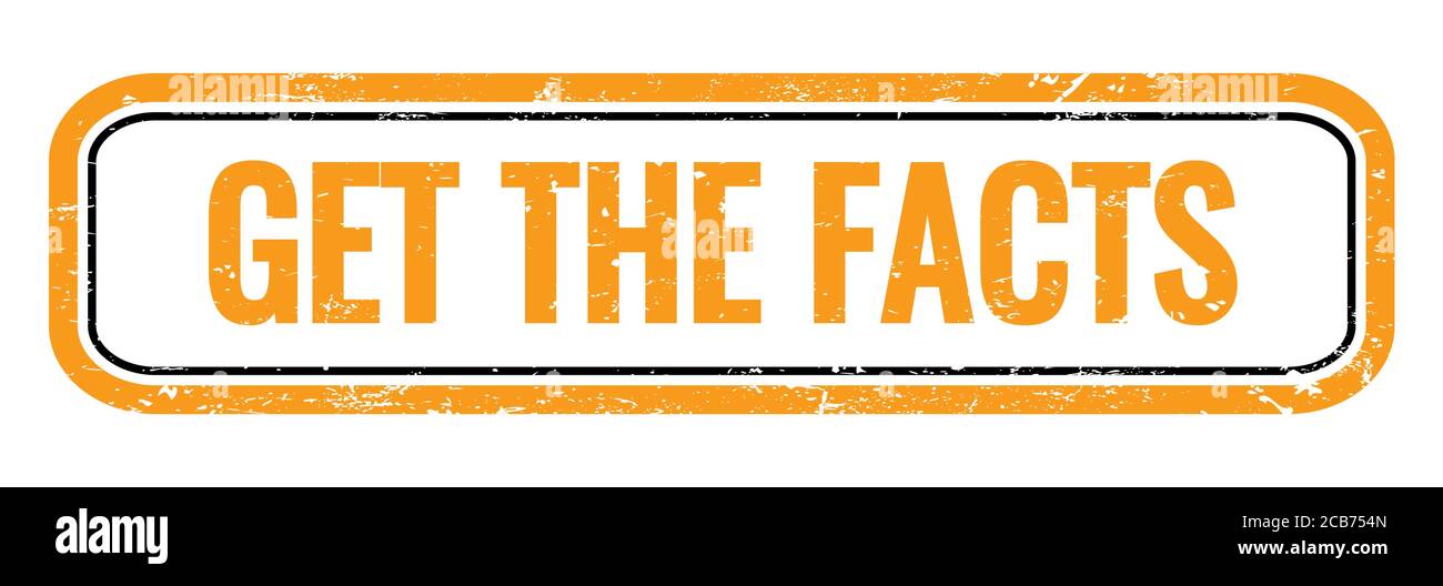 GET THE FACTS orange grungy rectangle stamp sign Stock Photo - Alamy