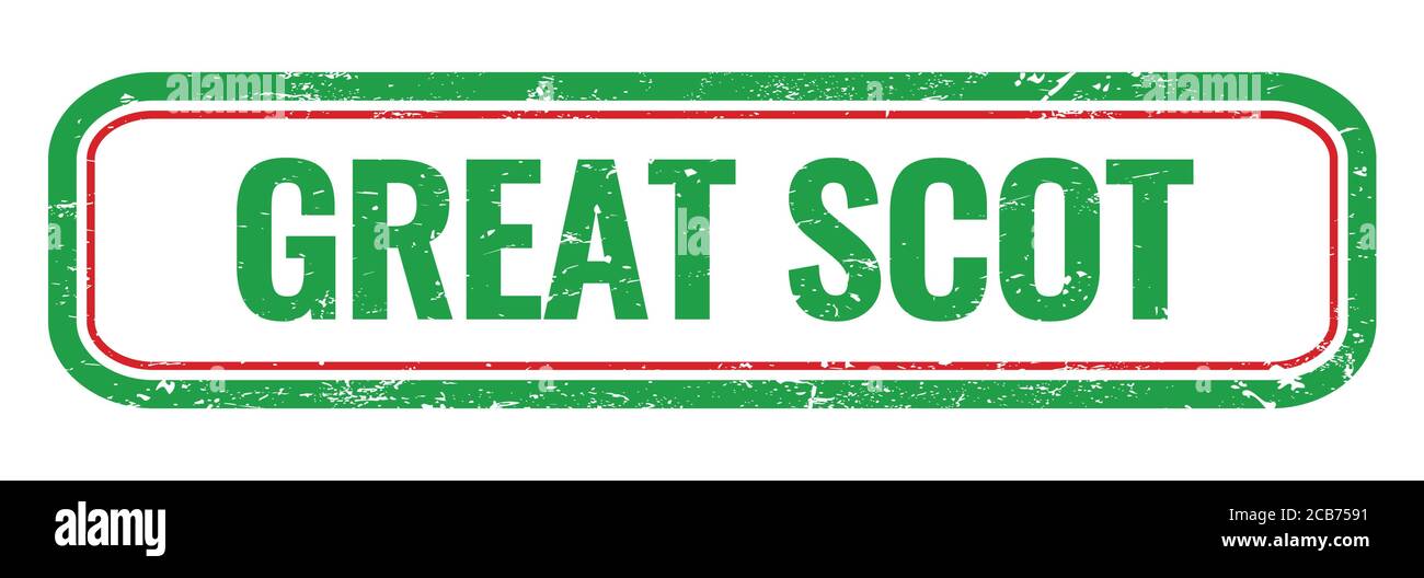 GREAT SCOT green grungy rectangle stamp sign Stock Photo - Alamy