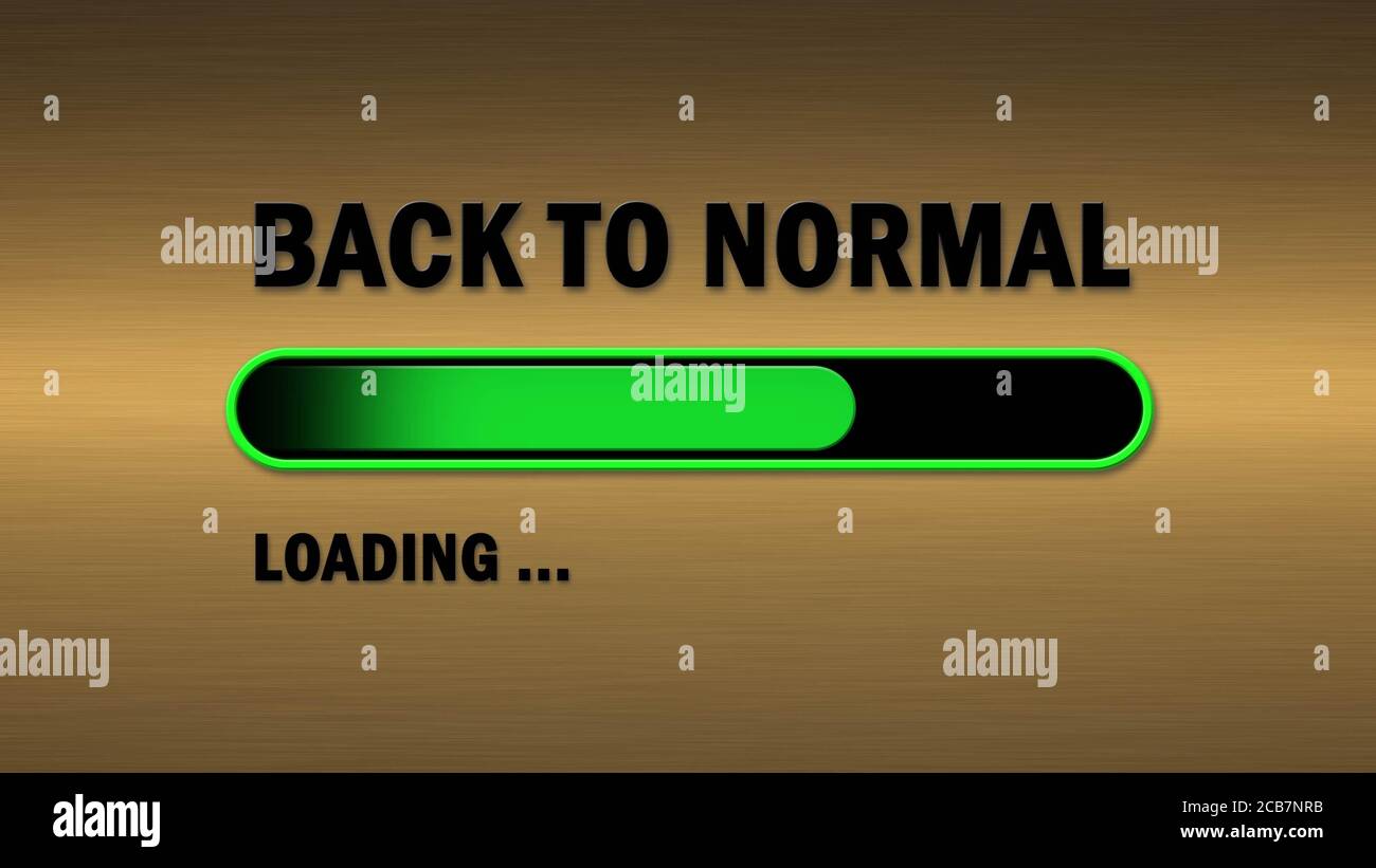 BACK TO NORMAL lettering in black color - green loading progress bar in ...