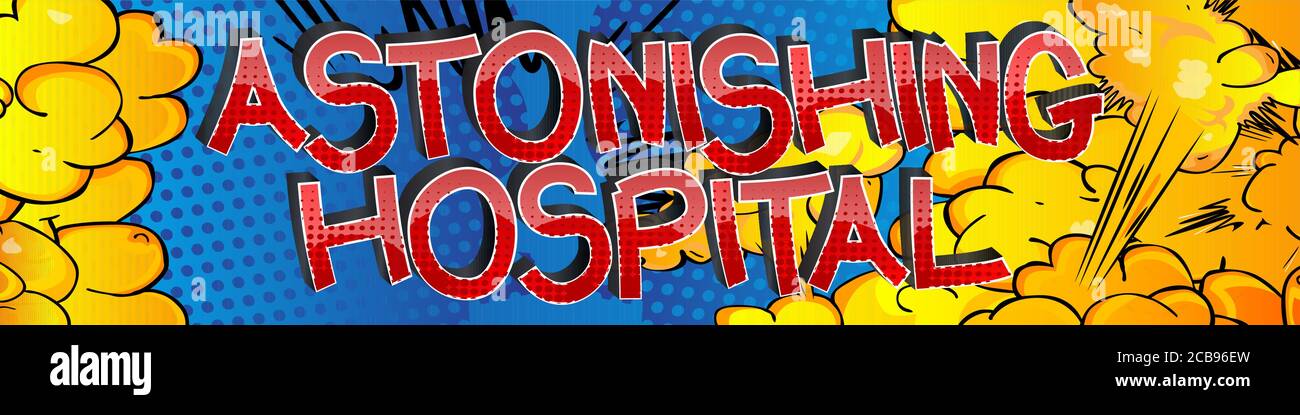 Astonishing Hospital Comic book style cartoon words on abstract comics ...