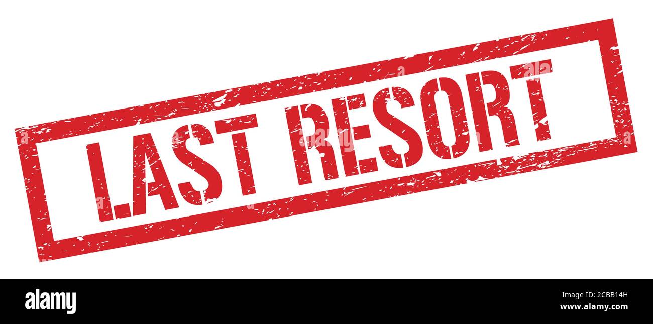 Last resort word hi-res stock photography and images - Alamy