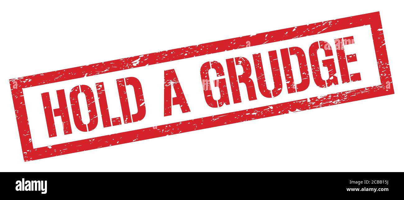 HOLD A GRUDGE red grungy rectangle stamp sign Stock Photo - Alamy