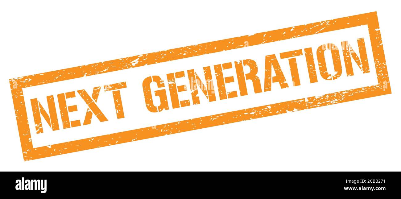 NEXT GENERATION orange grungy rectangle stamp sign Stock Photo - Alamy
