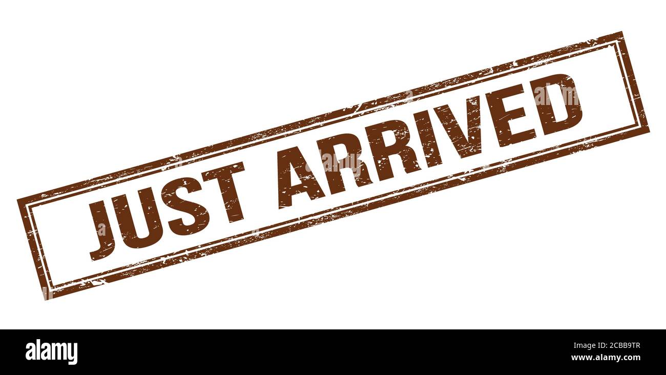 Just arrived word hi-res stock photography and images - Alamy