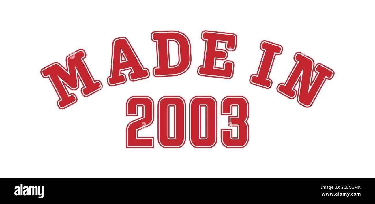 MADE IN 2003. Lettering of the year of birth or a special event for ...