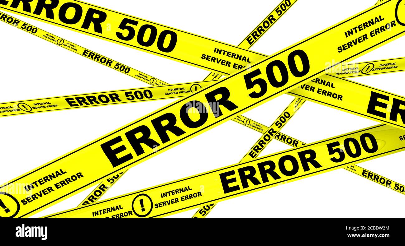 ERROR 500. Yellow warning tapes with black text: ERROR 500. Internal ...