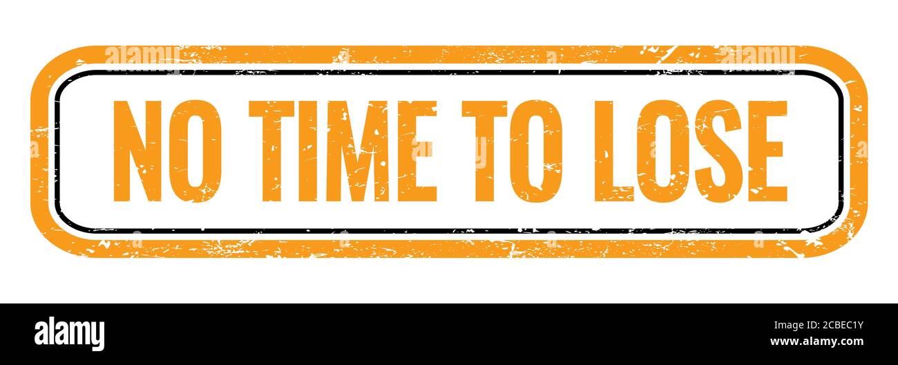 Lose no time hi-res stock photography and images - Alamy