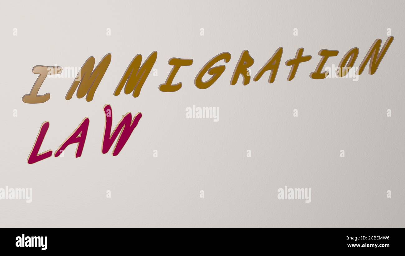 IMMIGRATION LAW text on the wall - 3D illustration for passport and ...