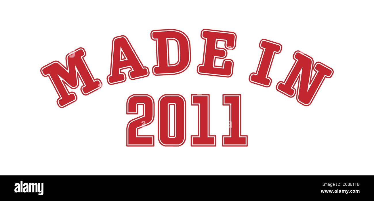 MADE IN 2011. Lettering of the year of birth or a special event for ...