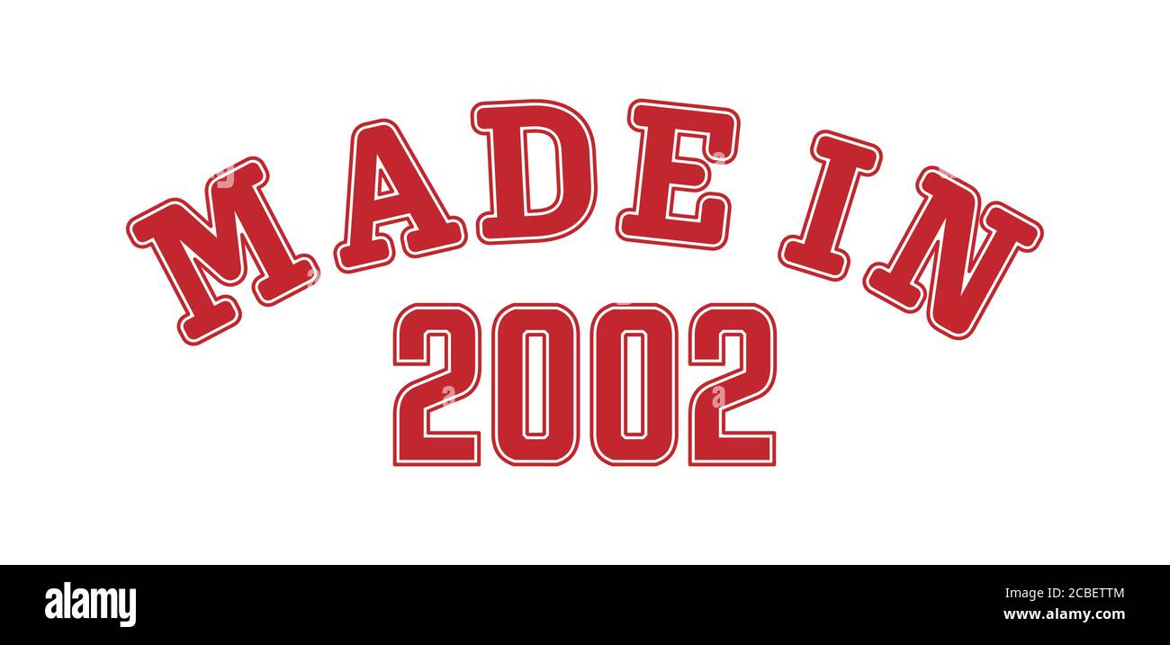 MADE IN 2002. Lettering of the year of birth or a special event for ...