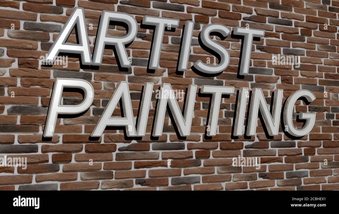 ARTIST PAINTING text on textured wall - 3D illustration for background ...