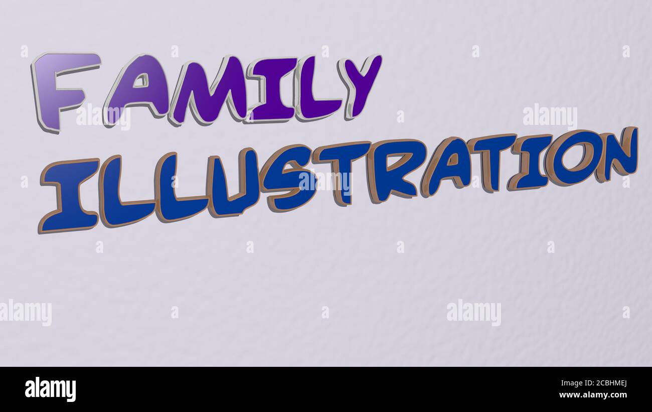 FAMILY ILLUSTRATION text on the wall - 3D illustration for child and ...