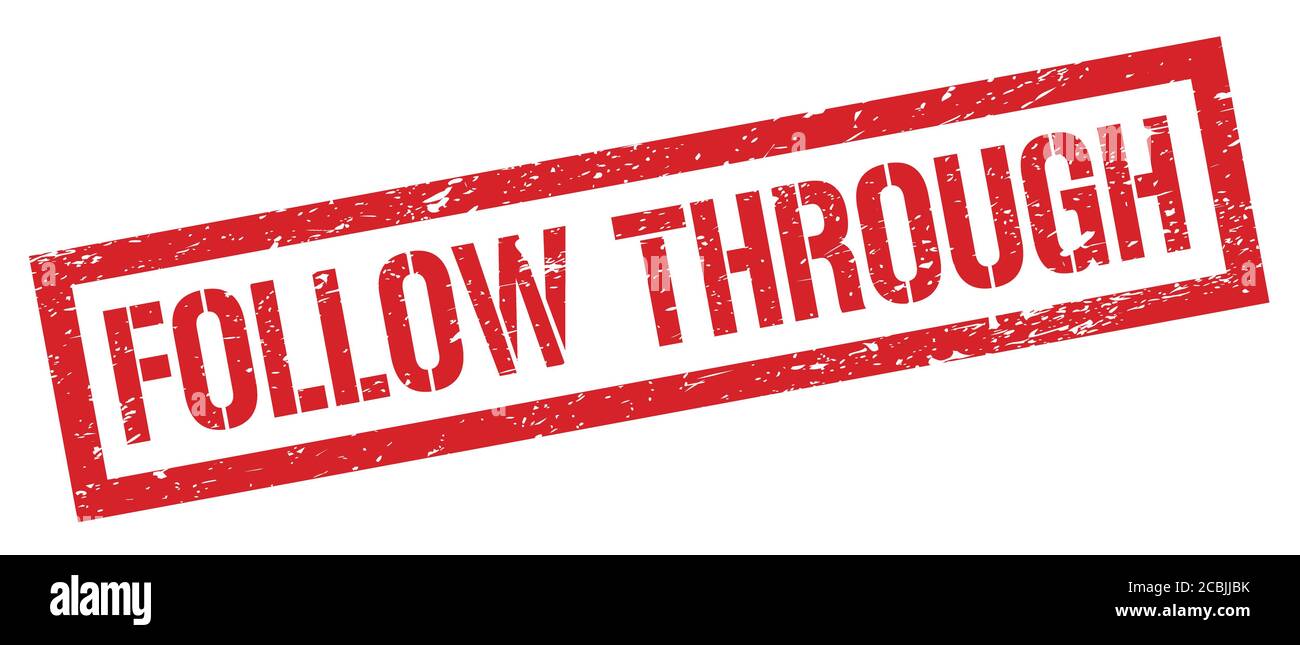 FOLLOW THROUGH red grungy rectangle stamp sign Stock Photo - Alamy