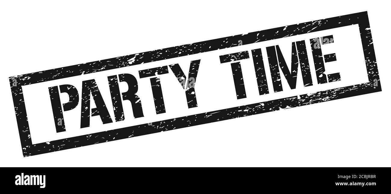 PARTY TIME black grungy rectangle stamp sign Stock Photo - Alamy