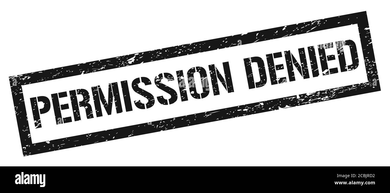 PERMISSION DENIED black grungy rectangle stamp sign Stock Photo - Alamy