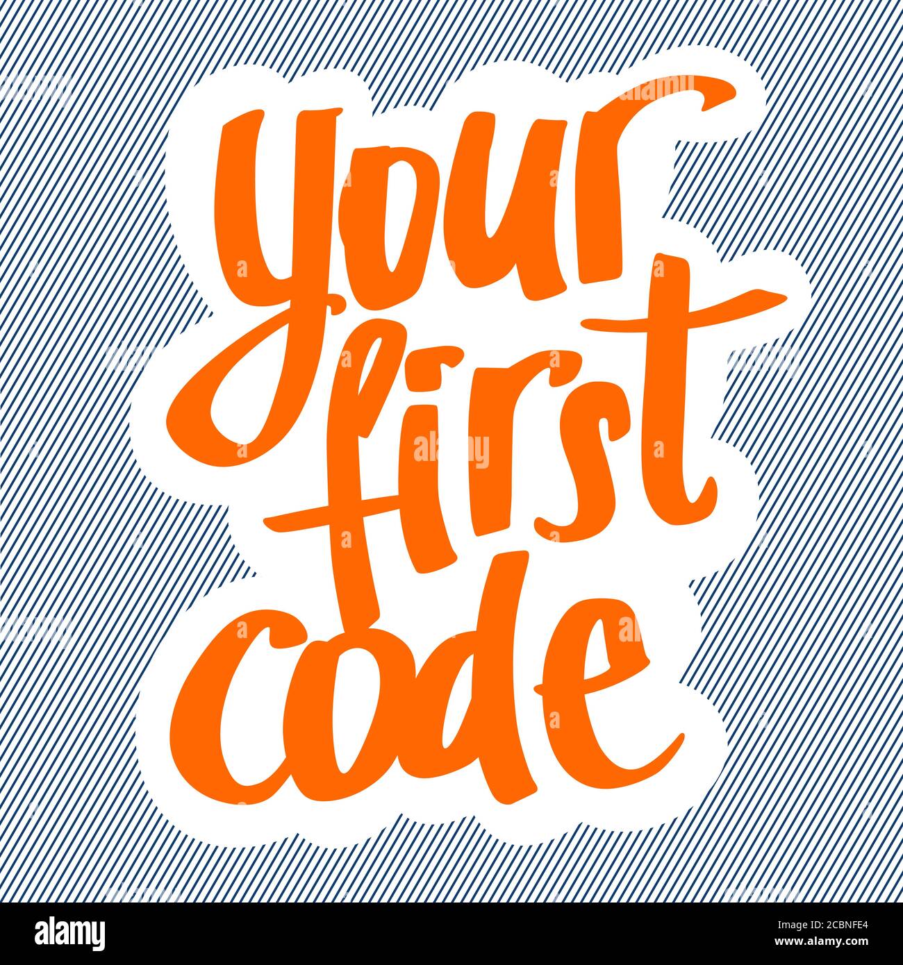 A vector image with a lettering your first code. A freehand text with ...