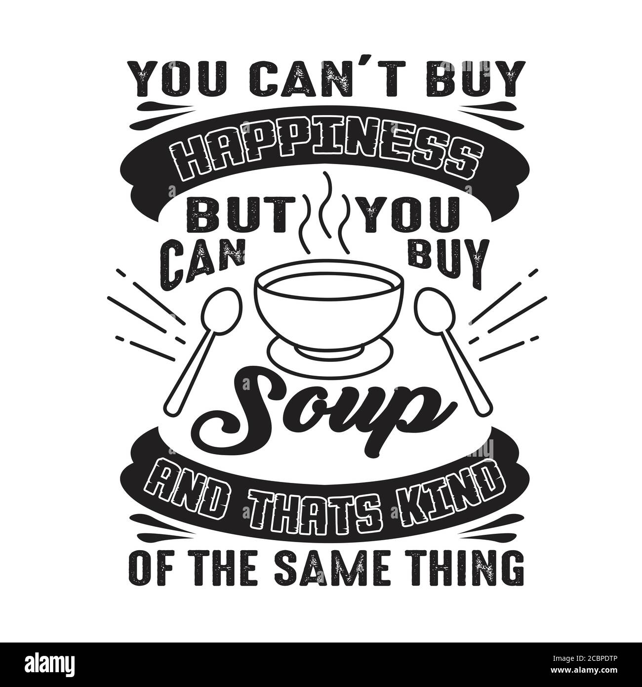 You can t buy Happiness But you can buy Soup And that is kind of the ...