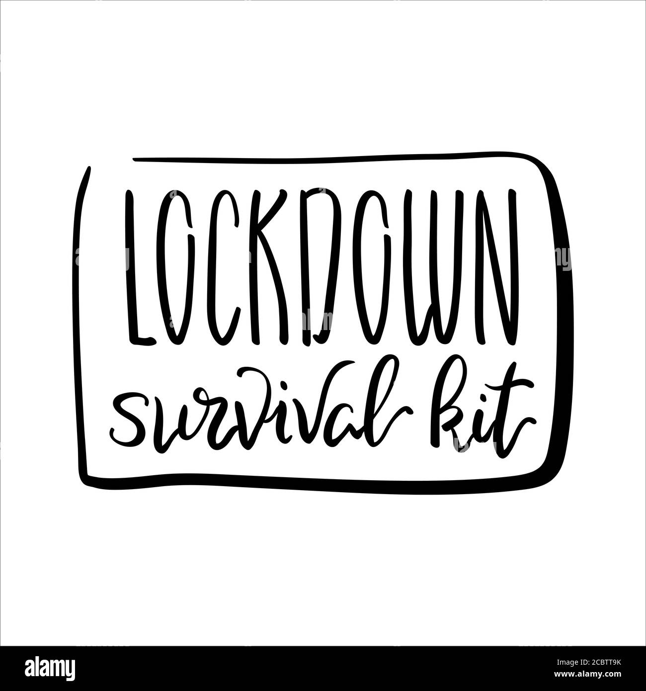 Lockdown Survival Kit black and white inscription. COVID-19 quarantine ...