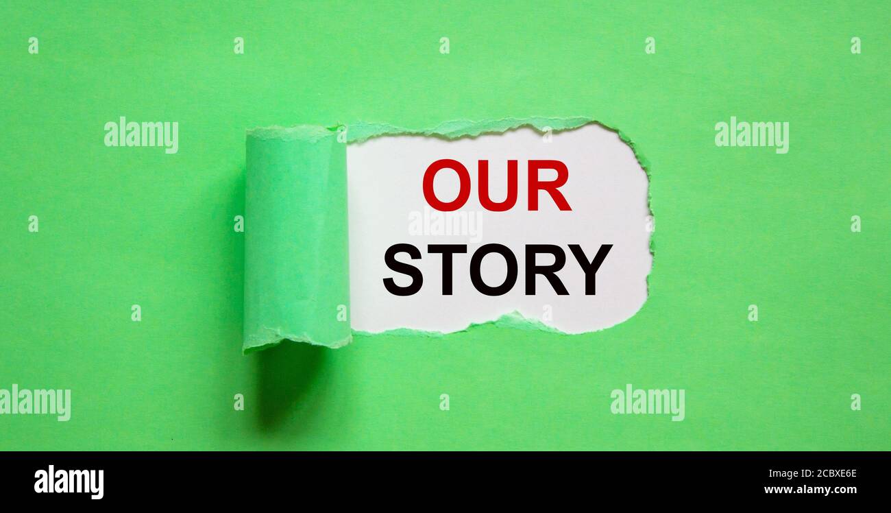 The text 'our story' appearing behind torn green paper. Business ...