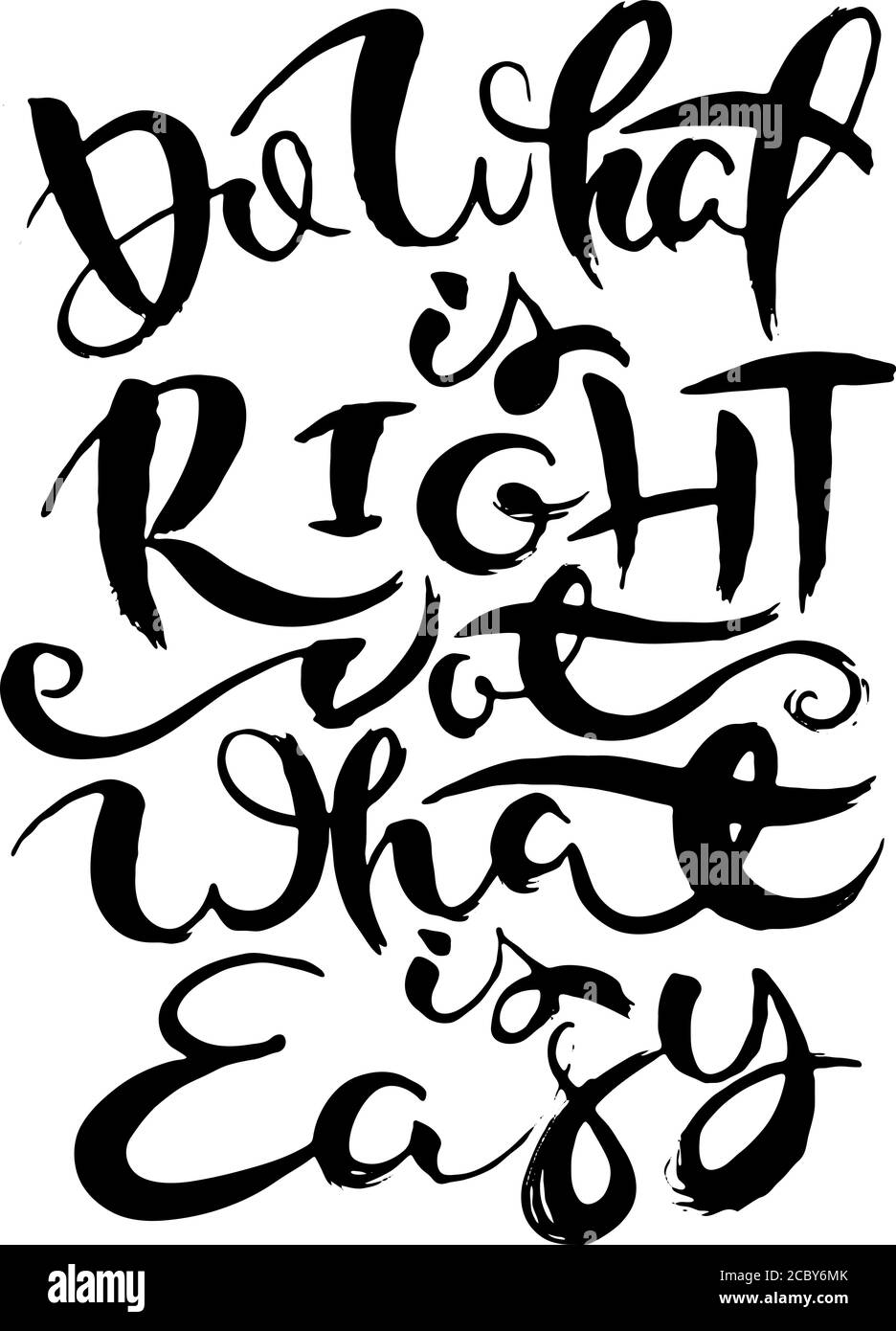 Do What Is Right, Not What Is Easy. Hand drwan grunge lettering ...
