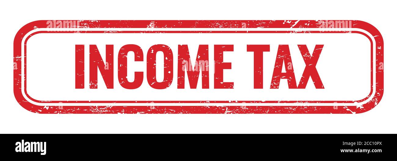 INCOME TAX red grungy rectangle stamp sign Stock Photo - Alamy
