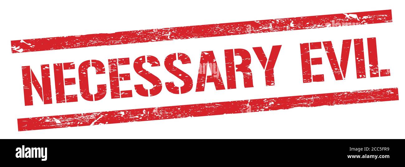 Necessary Evil