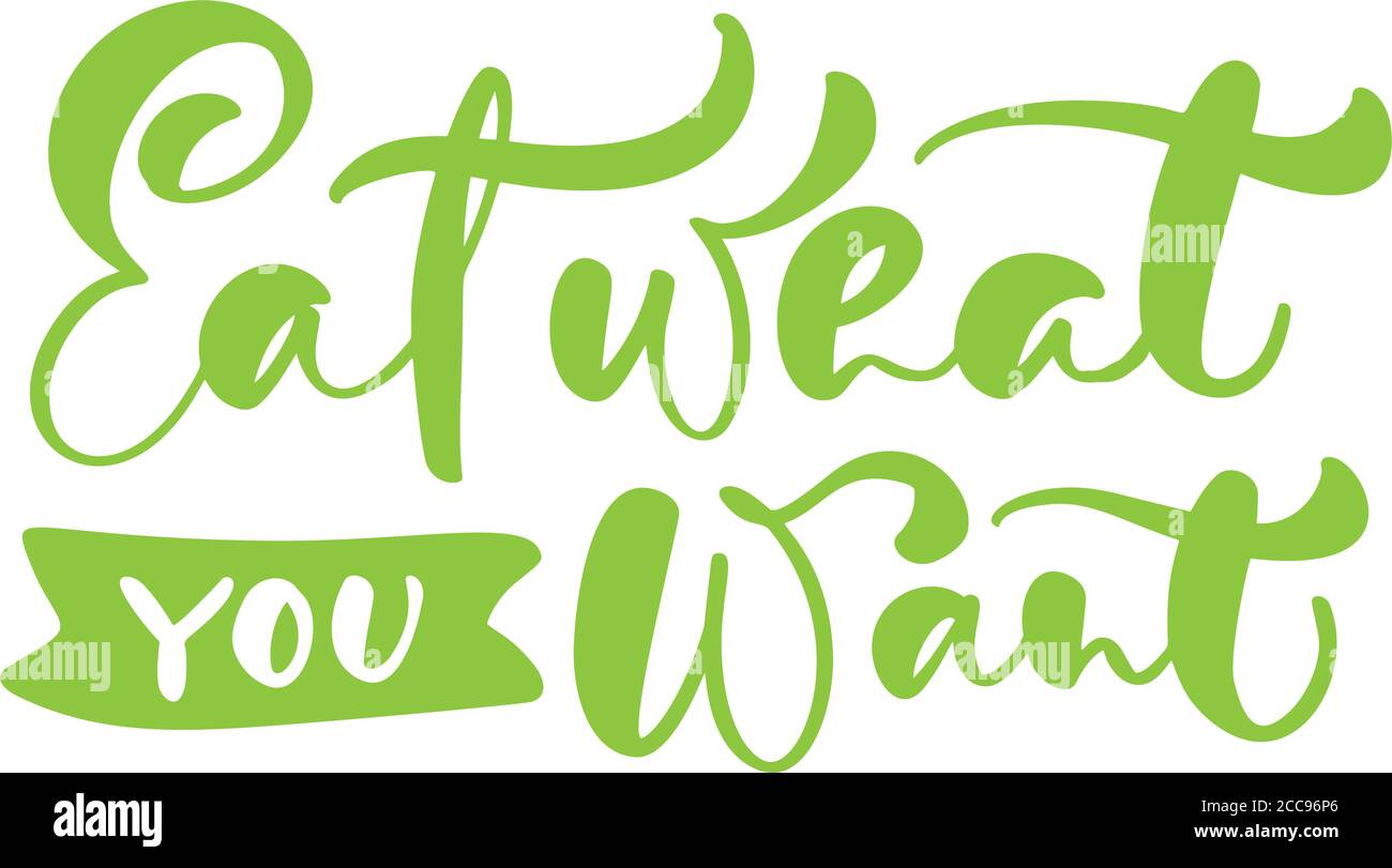 Eat what you want hand drawn modern ink brush calligraphy. Handwritten ...
