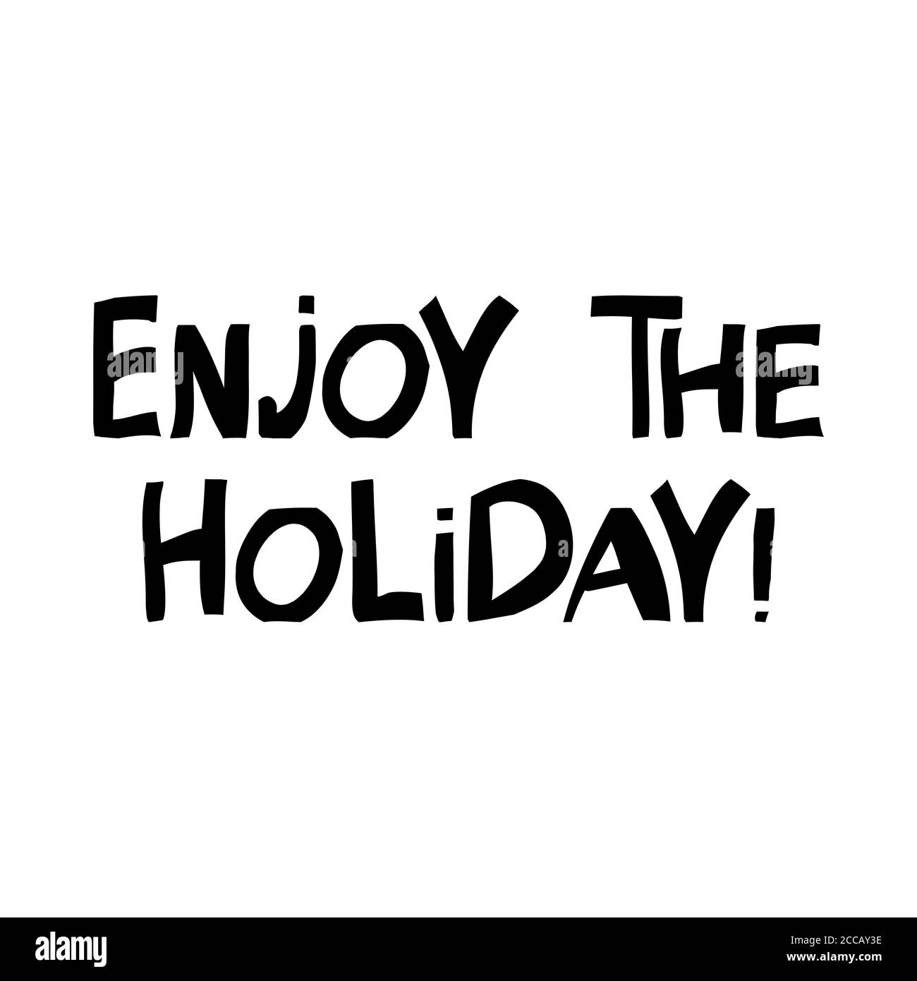 Enjoy the holiday. Cute hand drawn lettering in modern scandinavian ...