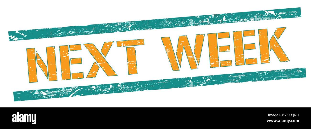NEXT WEEK text on blue orange grungy lines stamp sign Stock Photo - Alamy