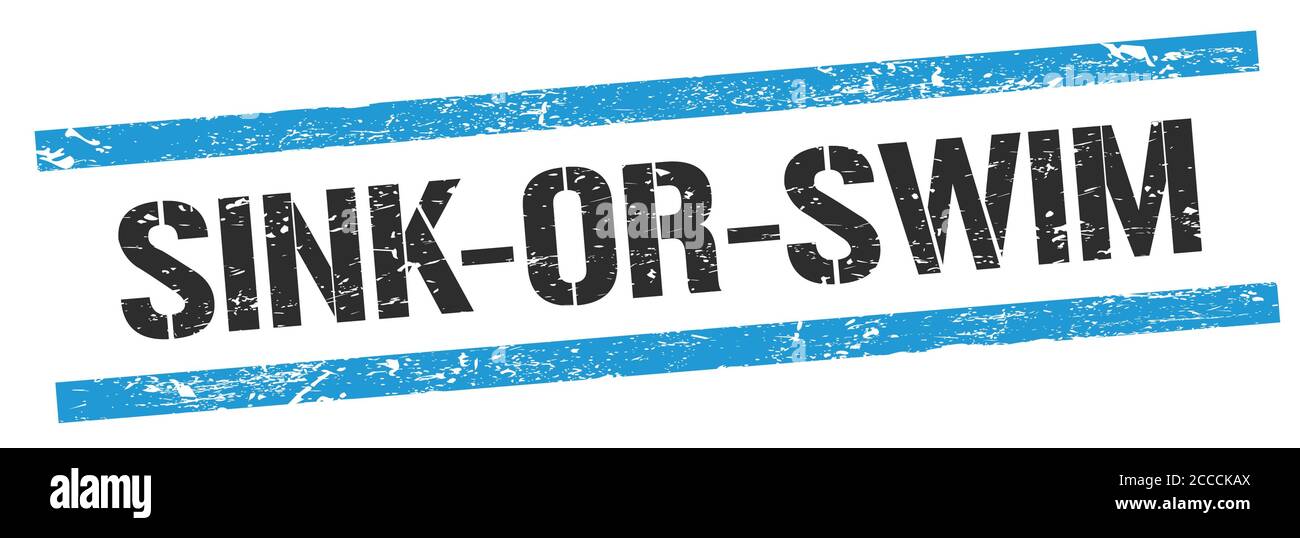 SINK-OR-SWIM text on black blue grungy lines stamp sign Stock Photo - Alamy