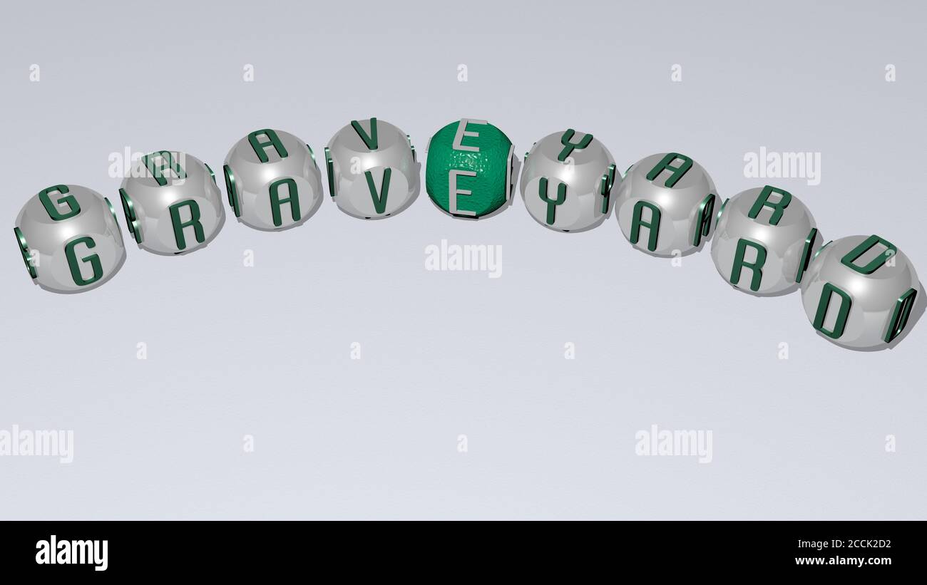 GRAVEYARD curved text of cubic dice letters, 3D illustration Stock ...