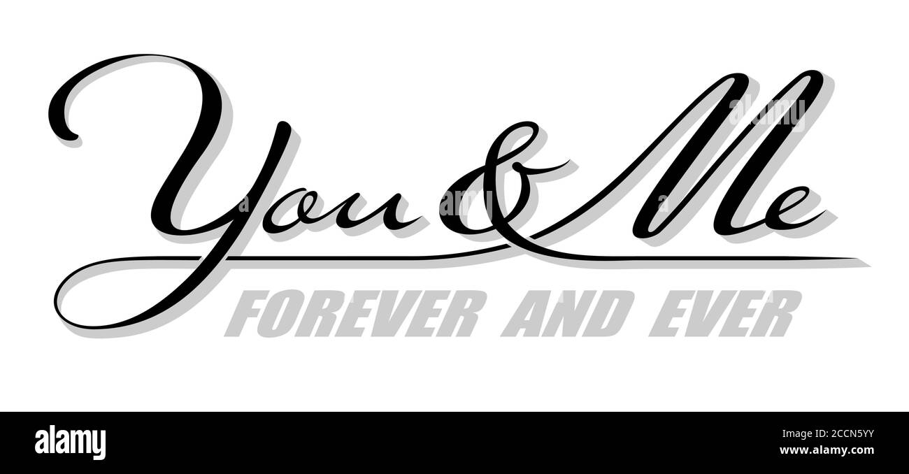 Handwritten isolated text You & Me with shadow, forever and ever. Hand ...