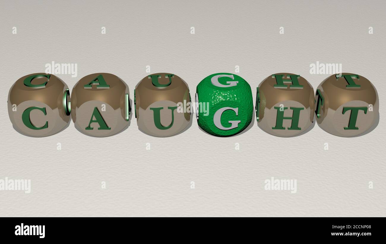 CAUGHT text by cubic dice letters, 3D illustration Stock Photo - Alamy
