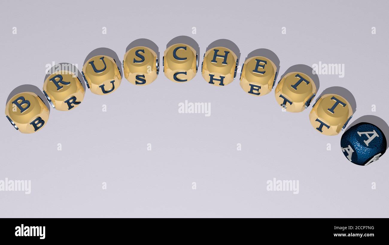 BRUSCHETTA curved text of cubic dice letters, 3D illustration Stock ...