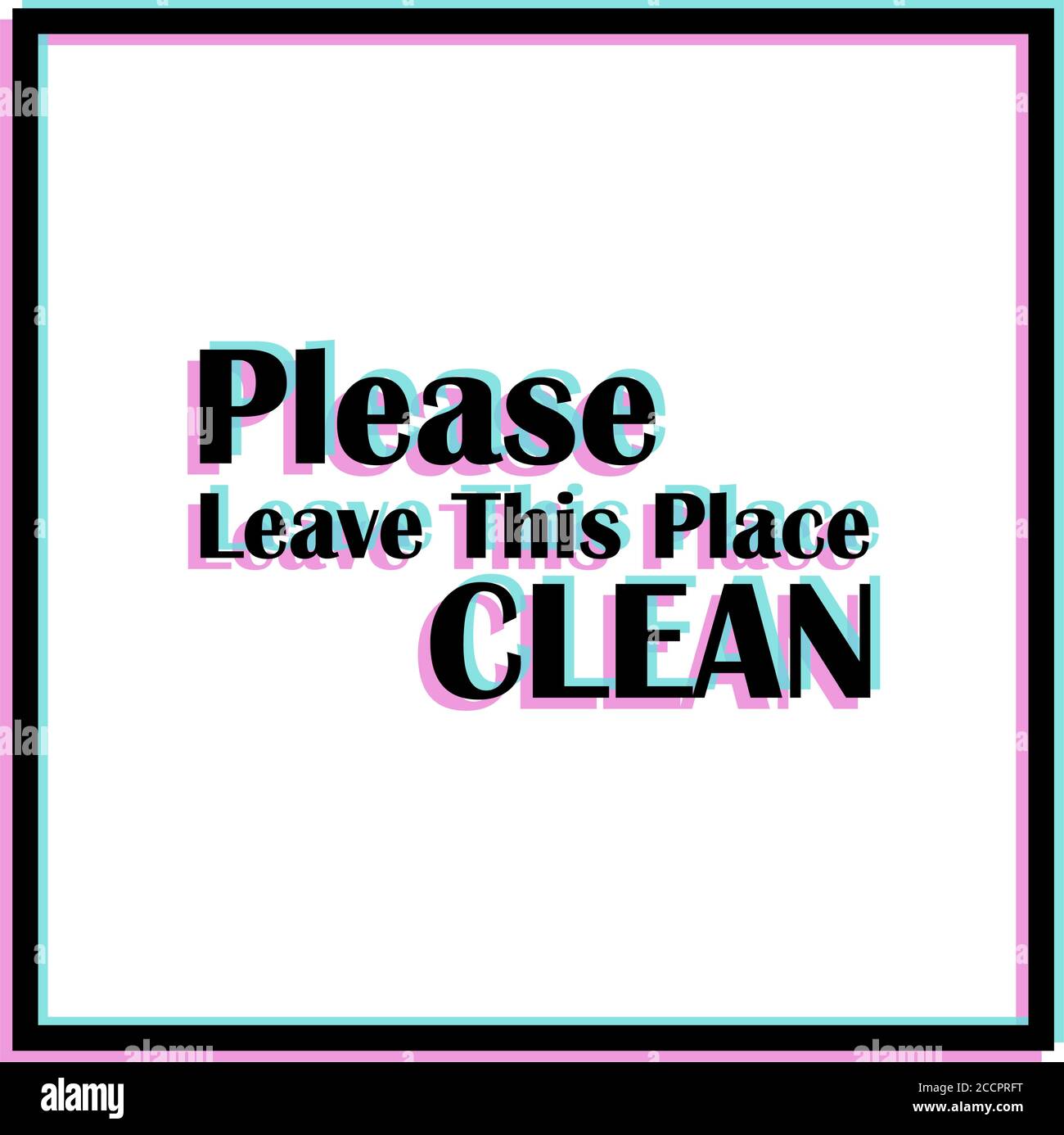 Please Leave This Place Clean typographic poster with glitch effect ...