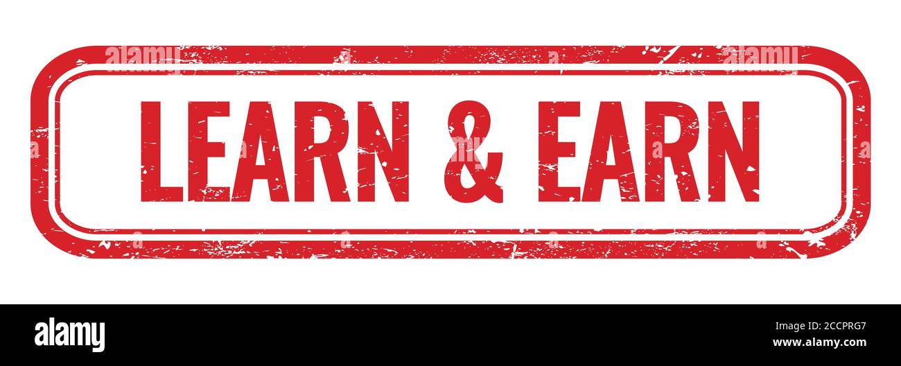 LEARN & EARN red grungy rectangle stamp sign Stock Photo - Alamy