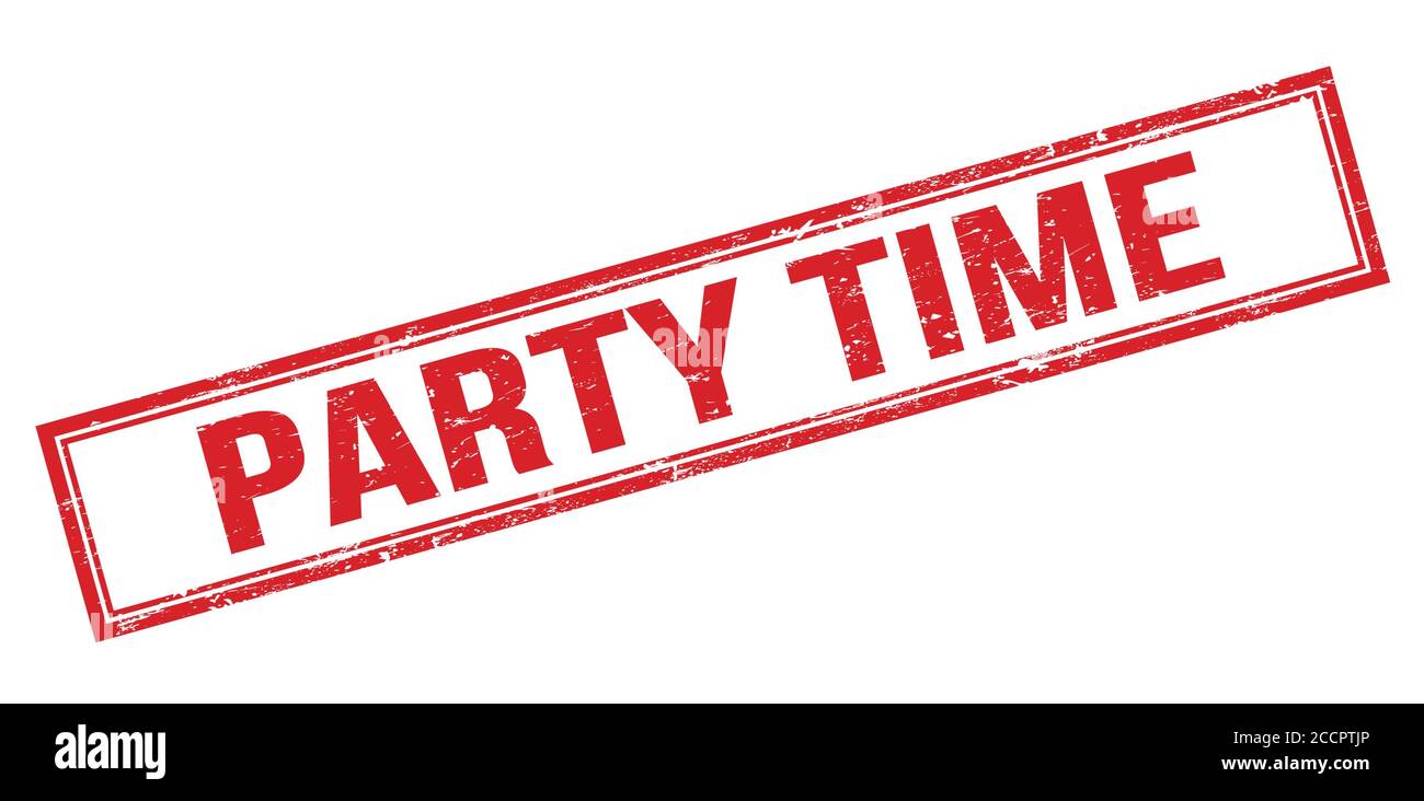 PARTY TIME red grungy rectangle stamp sign Stock Photo - Alamy
