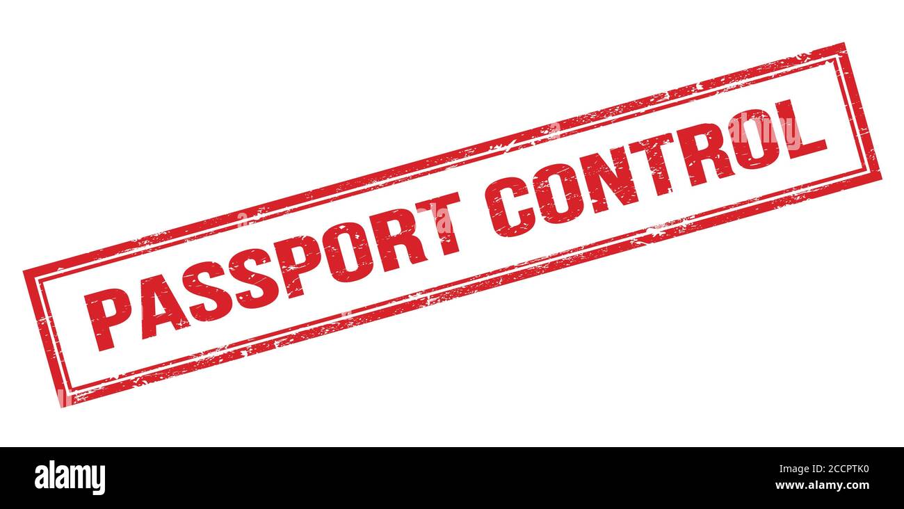PASSPORT CONTROL red grungy rectangle stamp sign Stock Photo - Alamy